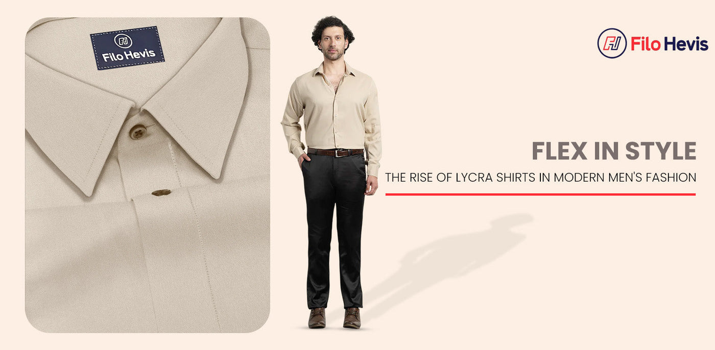 Flex in Style: The Rise of Lycra Fabric Shirts in Modern Men's Fashion