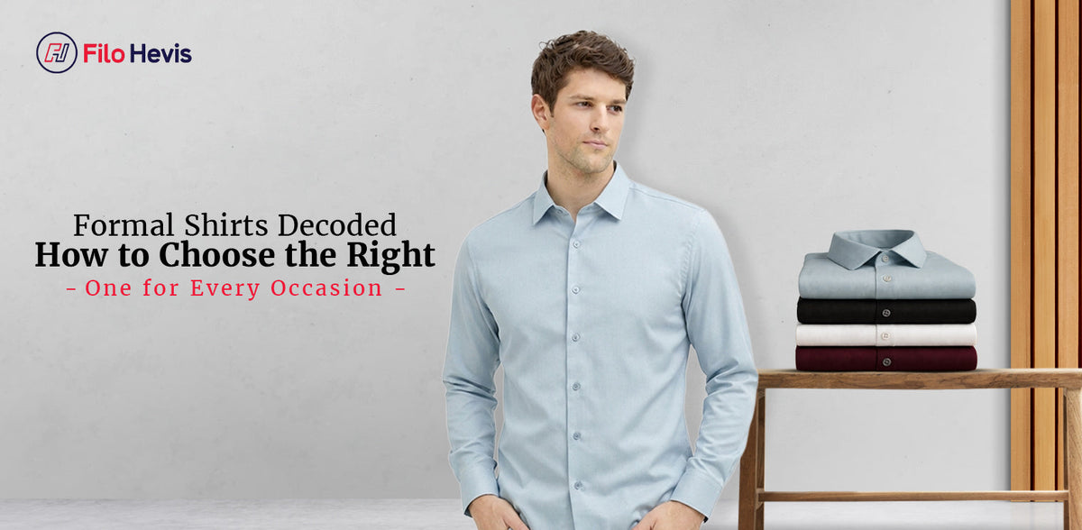 Formal Shirts Decoded: How to Choose the Right One for Every Occasion
