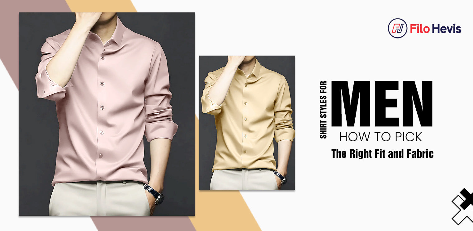 Shirt Styles for Men: How to Pick the Right Fit and Fabric
