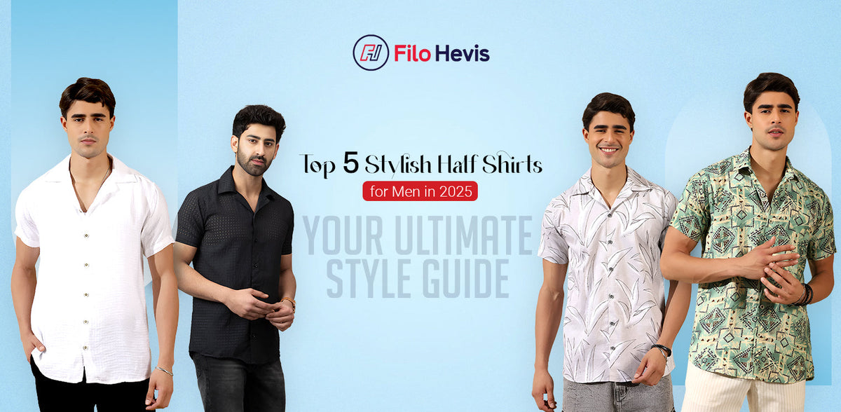 Top 5 Stylish Half Shirts for Men in 2025: Your Ultimate Style Guide